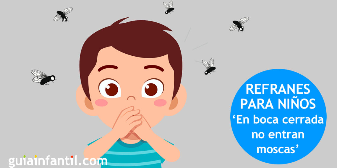 ℹ Qué significa en boca cerrada no entran moscas para niños